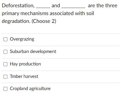 Solved Deforestation ---- and are the three primary | Chegg.com