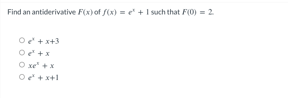 Solved Find an antiderivative F(x) ﻿of f(x)=ex+1 ﻿such that | Chegg.com