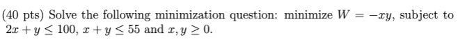 Solved (40 pts) Solve the following minimization question: | Chegg.com Solved (40 pts) Solve the following minimization question: | Chegg.com