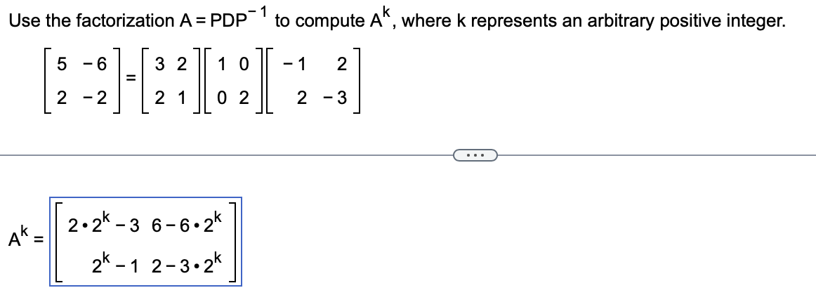 Solved Use the factorization A= PDP −1 to compute | Chegg.com