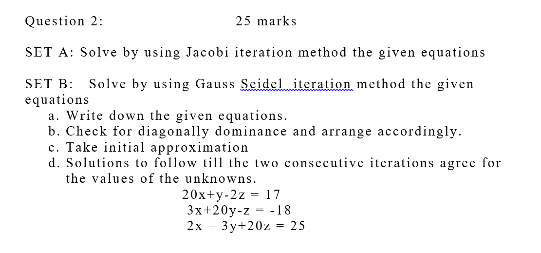 Solved Question 2: 25 marks SET A: Solve by using Jacobi | Chegg.com