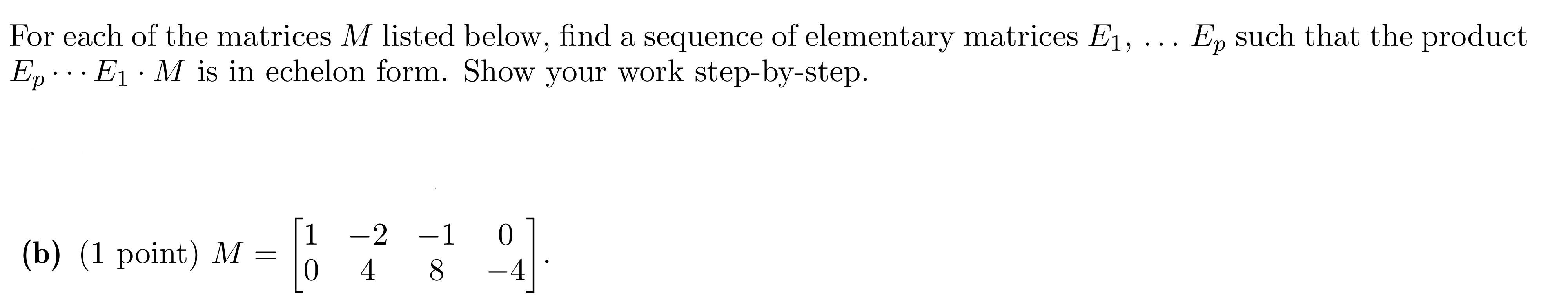 Solved For each of the matrices M listed below, find a | Chegg.com