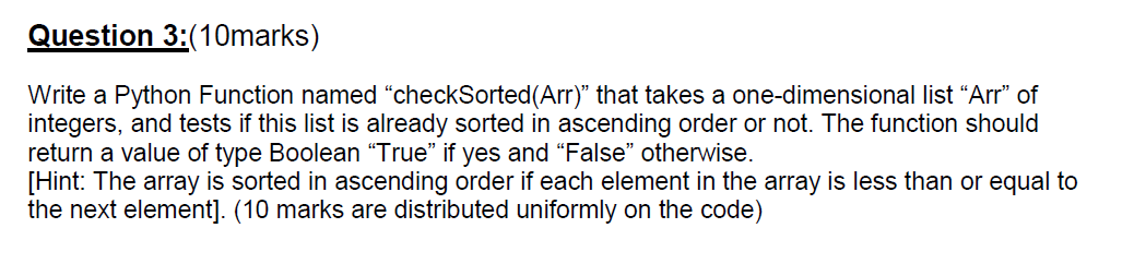 Solved Write A Python Function Named Checksortedarr That 3124