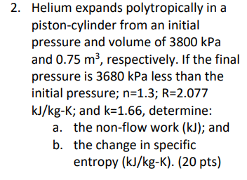 Solved 2. Helium expands polytropically in a piston-cylinder | Chegg.com