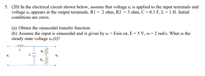 Solved 5. (20) In the electrical circuit shown below, assume | Chegg.com