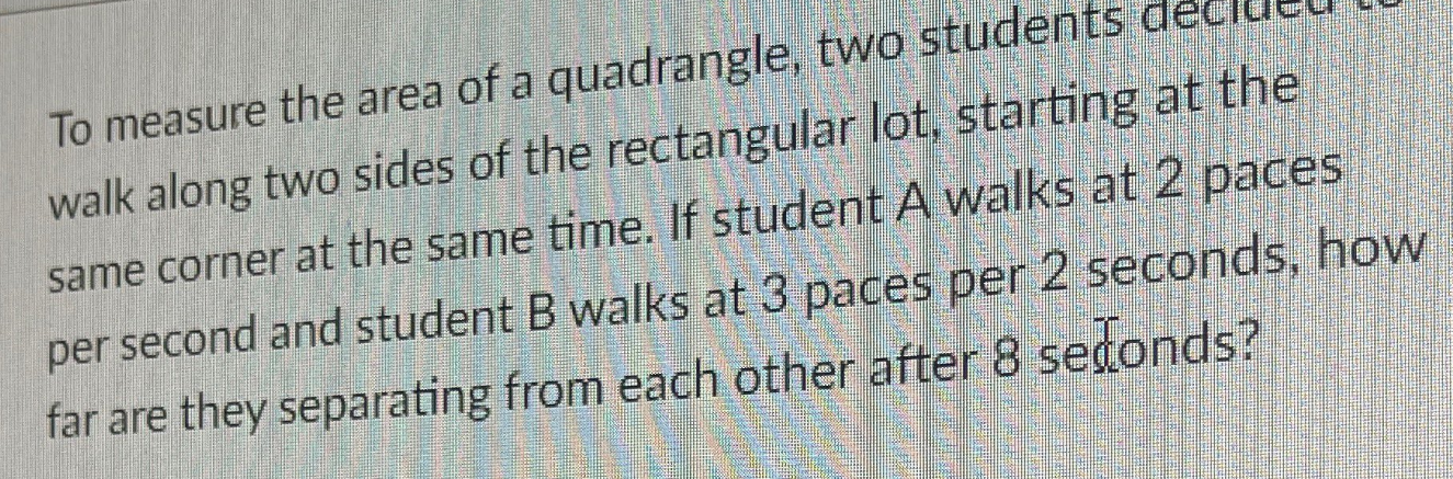 Solved To measure the area of a quadrangle, two students | Chegg.com