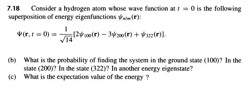 Solved 7.18 Consider a hydrogen atom whose wave function at | Chegg.com