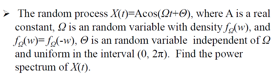 Solved The random process x(t)=Acos(Ωt+Θ), ﻿where A ﻿is a | Chegg.com