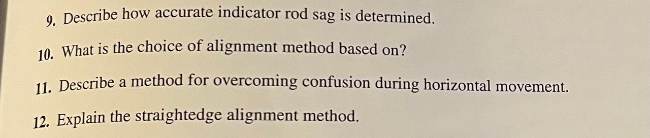 Solved 9. Describe how accurate indicator rod sag is | Chegg.com