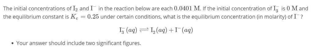 Solved The initial concentrations of I2 and I in the | Chegg.com