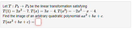 Solved Let T:P3→P3 be the linear transformation satisfying | Chegg.com