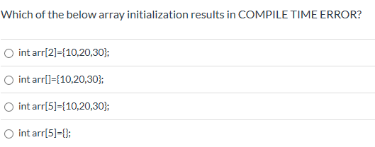 Solved Which of the below array initialization results in | Chegg.com