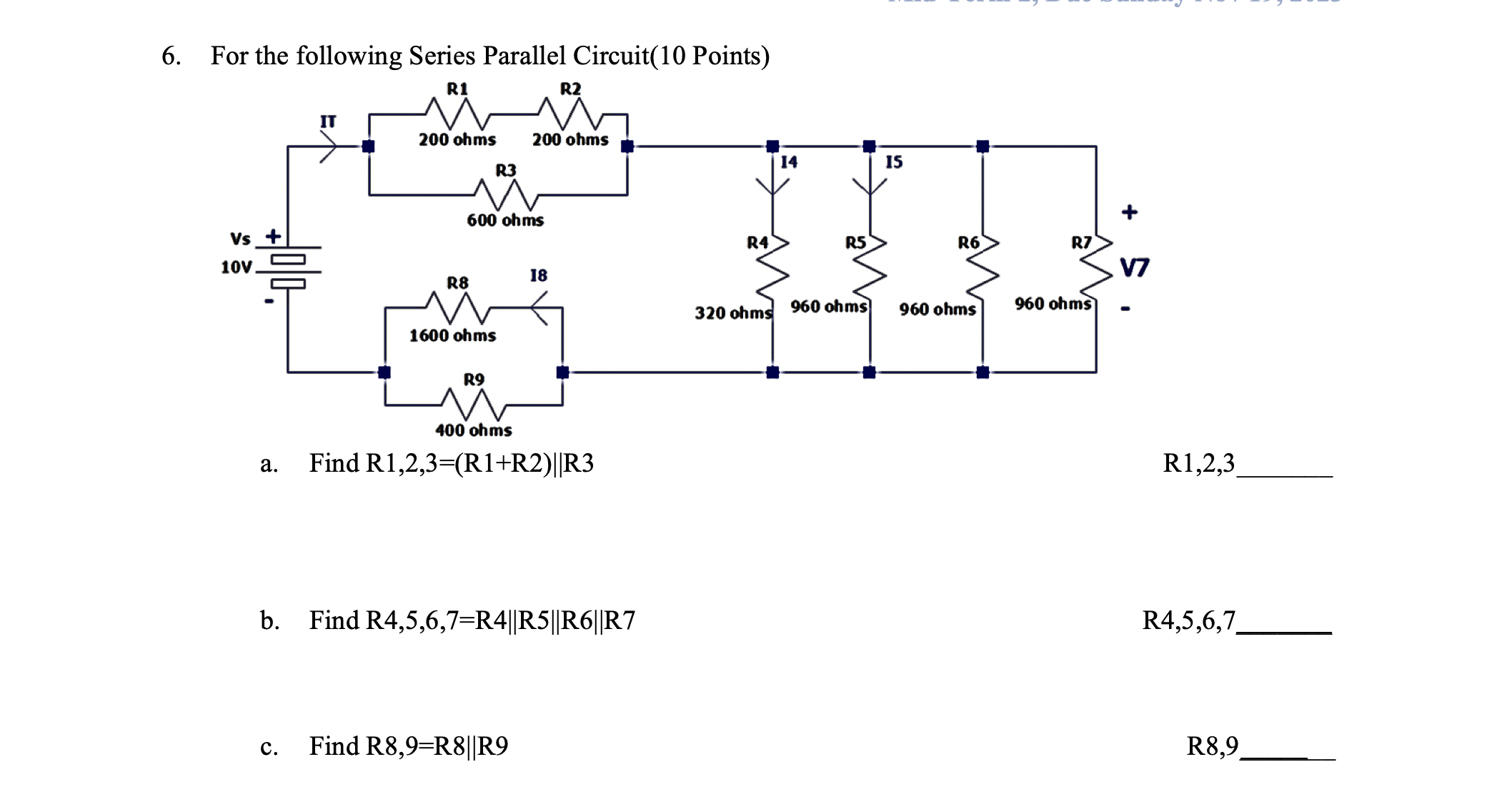 Solved 6. For the following Series Parallel Circuit(10 | Chegg.com