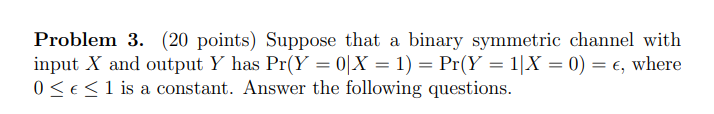 Solved Problem 3. (20 points) Suppose that a binary | Chegg.com