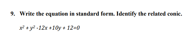 Solved 9. Write the equation in standard form. Identify the | Chegg.com