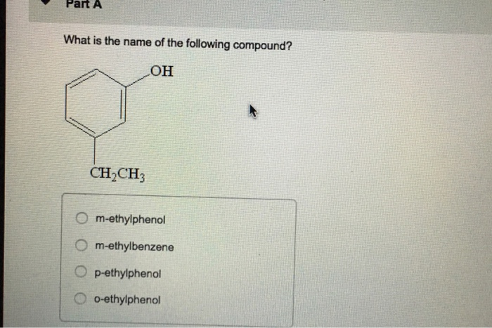 Solved Part A What is the name of the following compound? он | Chegg.com