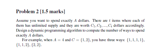 Solved Problem 2 [1.5 marks] Assume you want to spend | Chegg.com