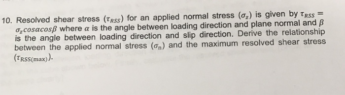 Solved 10. Resolved shear stress (RSS) for an applied normal | Chegg.com