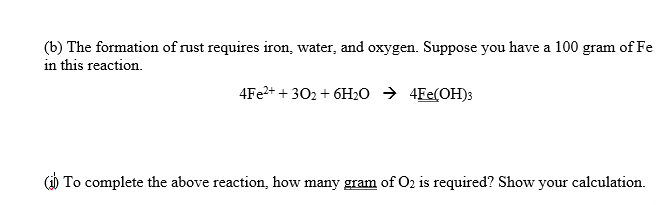 Solved (b) The formation of rust requires iron, water, and | Chegg.com