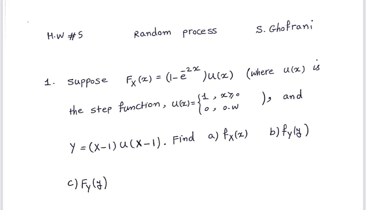 Solved Random process S. Ghafrani H.W #5 - 2x 1. suppose 1- | Chegg.com
