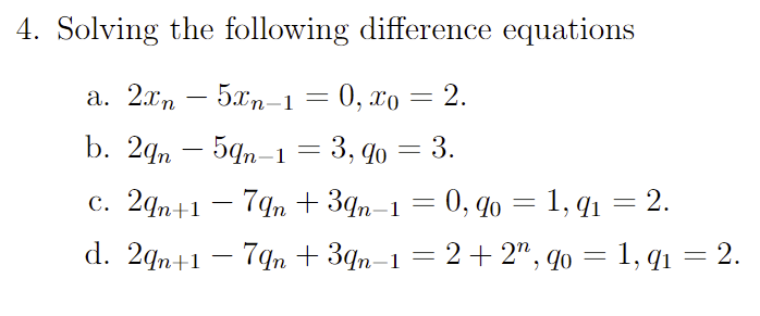 Solved 4. Solving the following difference equations a. 2xn | Chegg.com