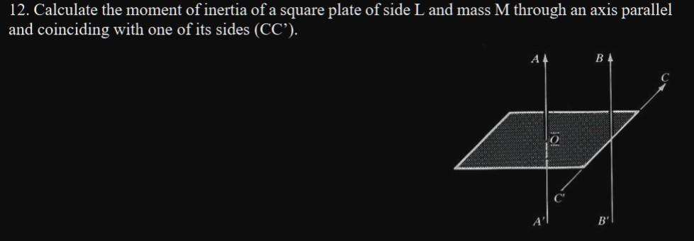 Solved 12. Calculate the moment of inertia of a square plate | Chegg.com