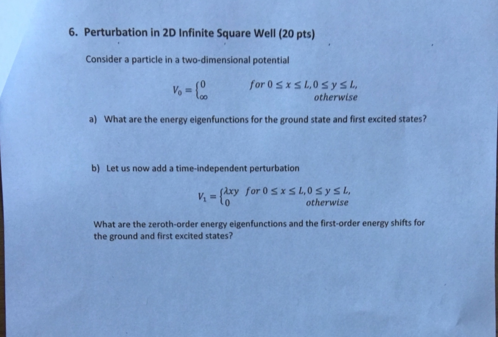 Solved 6. Perturbation in 2D Infinite Square Well (20 pts) | Chegg.com