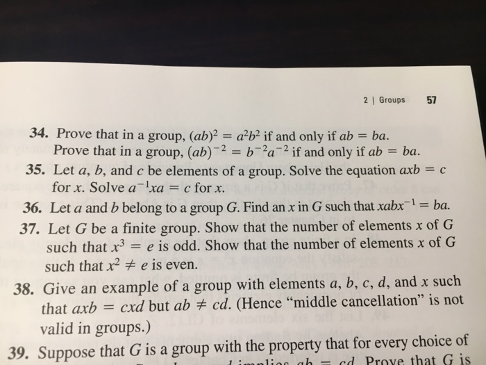 Solved 2 | Groups 57 34. Prove that in a group, (ab)-a2b2 if | Chegg.com