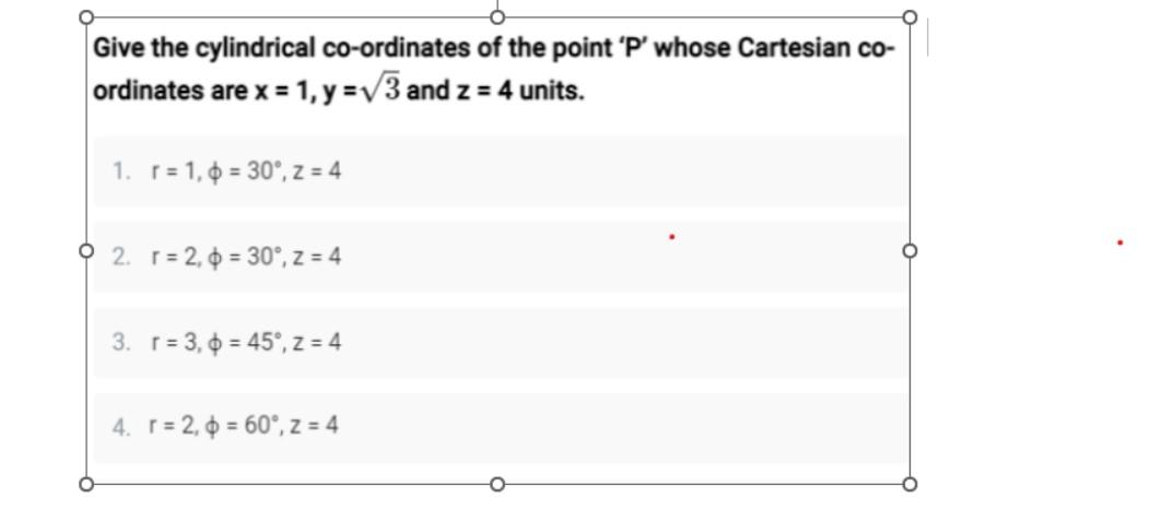 Solved Give the cylindrical co-ordinates of the point ' P ' | Chegg.com