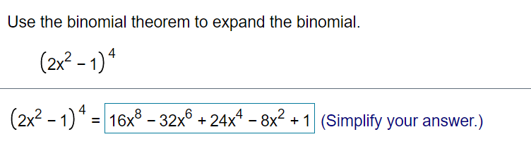 Solved Use the binomial theorem to expand the binomial. (2x² | Chegg.com