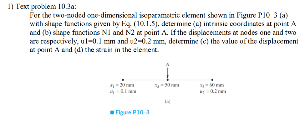 Solved 1) Text problem 10.3a: For the two-noded | Chegg.com