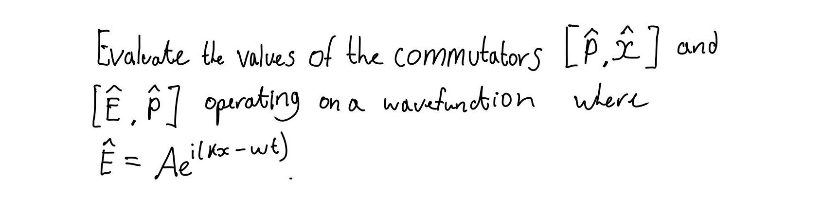Solved Evaluate the values of the commutators [ộ, Ê ] and | Chegg.com