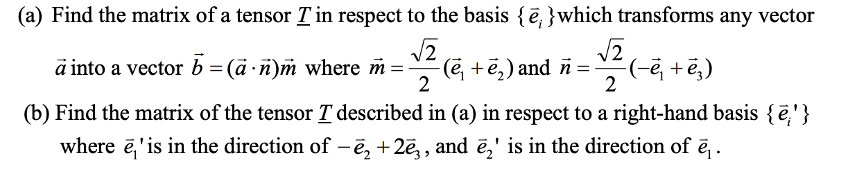 Solved 2 (a) Find the matrix of a tensor T in respect to the | Chegg.com
