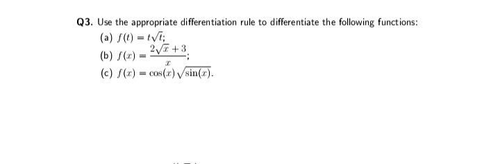 Solved Q3. Use the appropriate differentiation rule to | Chegg.com