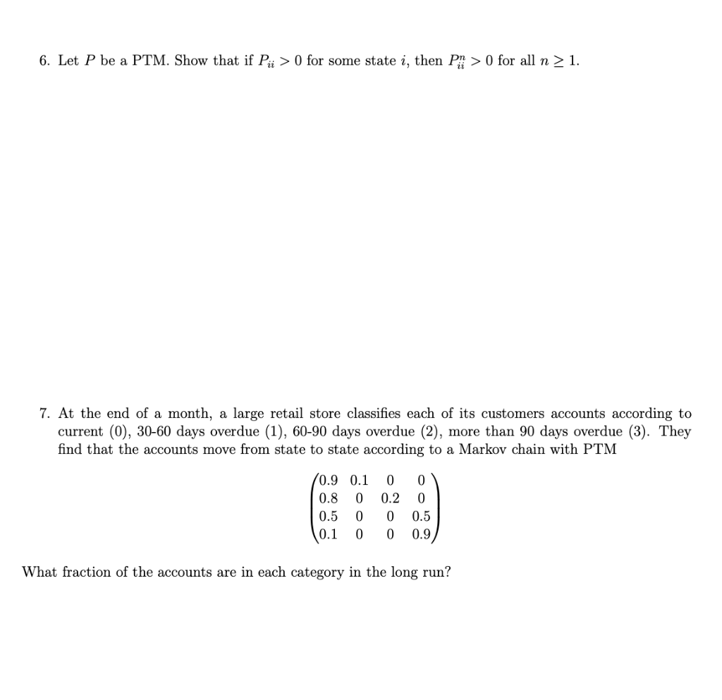 Solved 6. Let P be a PTM. Show that if Pii > 0 for some | Chegg.com