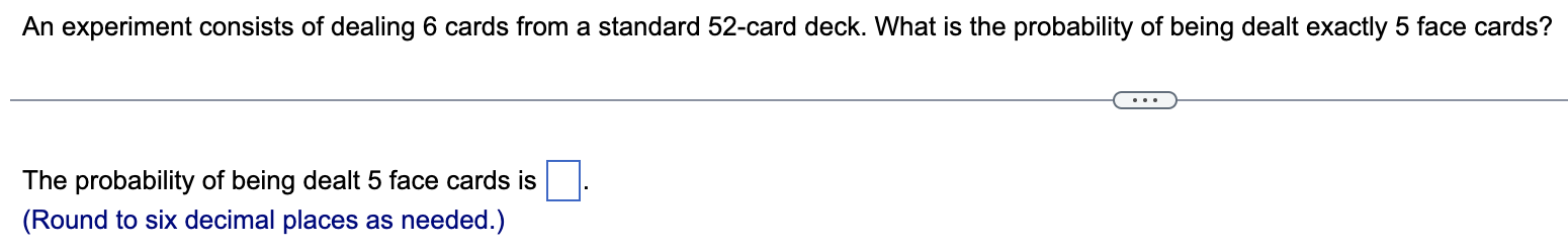 Solved An experiment consists of dealing 6 cards from a | Chegg.com