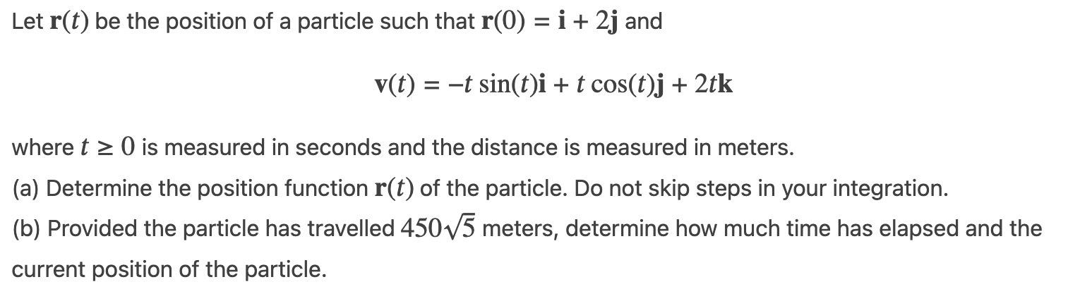 Solved Let r(t) be the position of a particle such that | Chegg.com