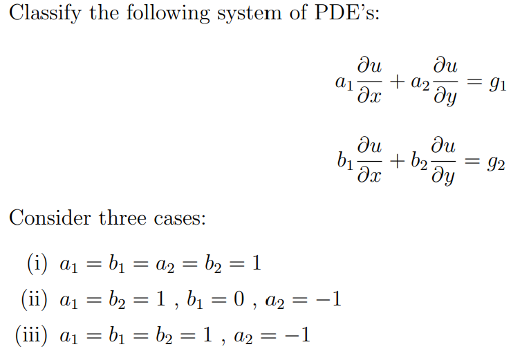 Solved Classify the following system of PDE's: 11 ди ди +02 | Chegg.com