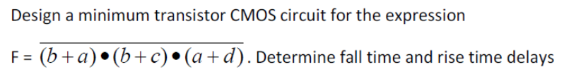 Solved Design a minimum transistor CMOS circuit for the | Chegg.com