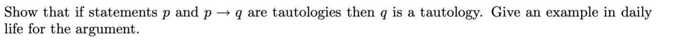Solved Show that if statements p and p + q are tautologies | Chegg.com