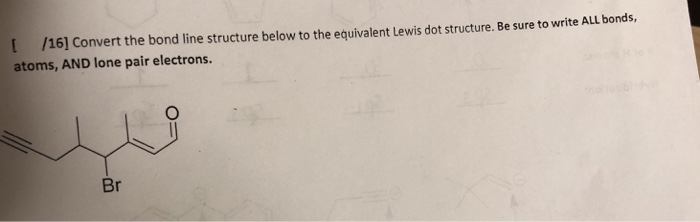 Solved /16] Convert the bond line structure below to the | Chegg.com