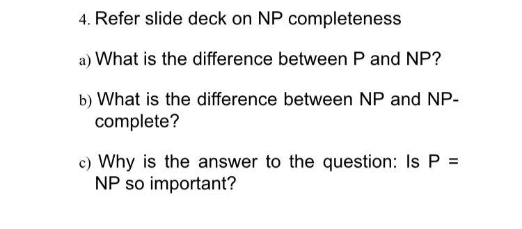 Solved 4. Refer slide deck on NP completeness a) What is the | Chegg.com