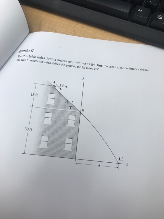 Solved EAxercise 1 The 2 lb brick slides s the wall to where | Chegg.com
