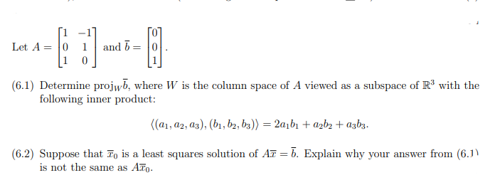 Solved and 5 Let A = 0 1 1 0 (6.1) Determine projwb, where W | Chegg.com