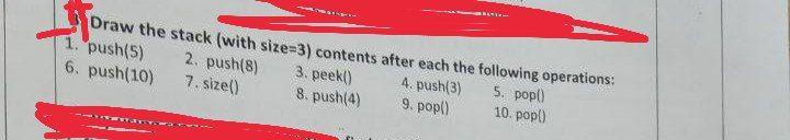 Solved Draw the stack (with size=3) contents after each the | Chegg.com