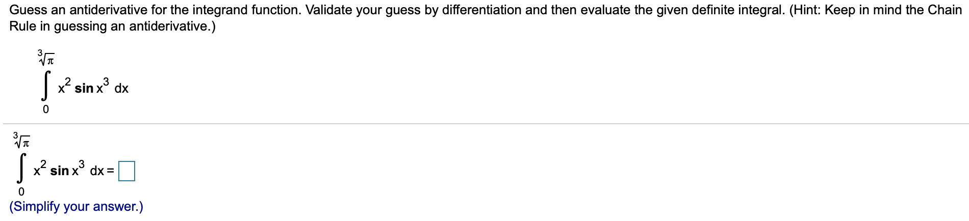 Solved Guess an antiderivative for the integrand function. | Chegg.com