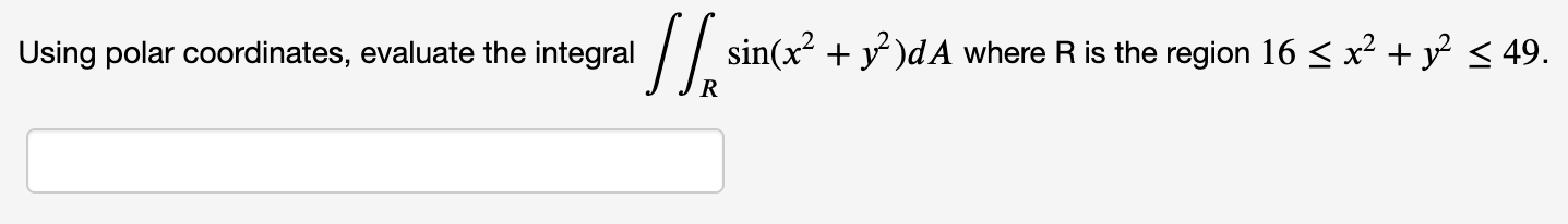 Solved Using polar coordinates, evaluate the integral | Chegg.com