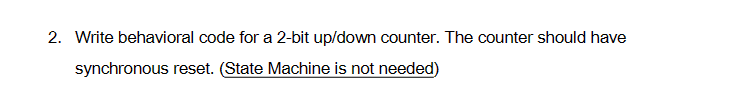 Solved 2. Write behavioral code for a 2-bit up/down counter. | Chegg.com