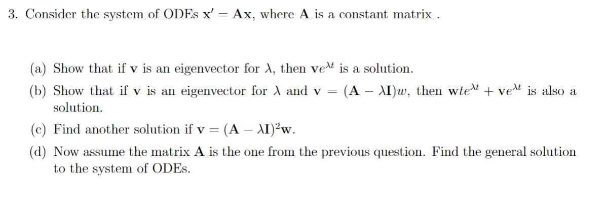 Solved 3. Consider the system of ODEs x′=Ax, where A is a | Chegg.com
