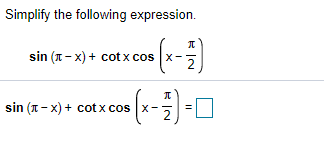Solved Simplify the following expression. sin (1 - x) + cotx | Chegg.com
